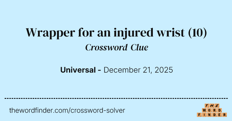 Wrapper for an injured wrist — Crossword Clue