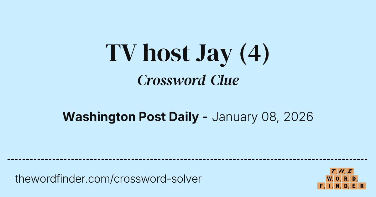 TV host Jay — Crossword Clue