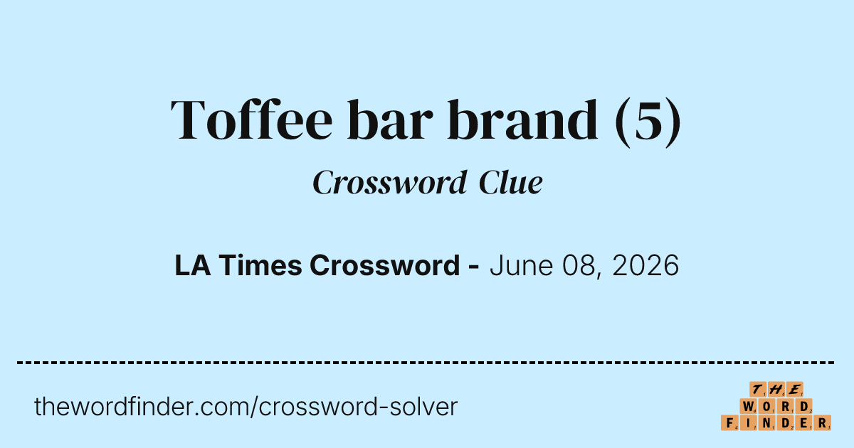 Toffee bar brand — Crossword Clue