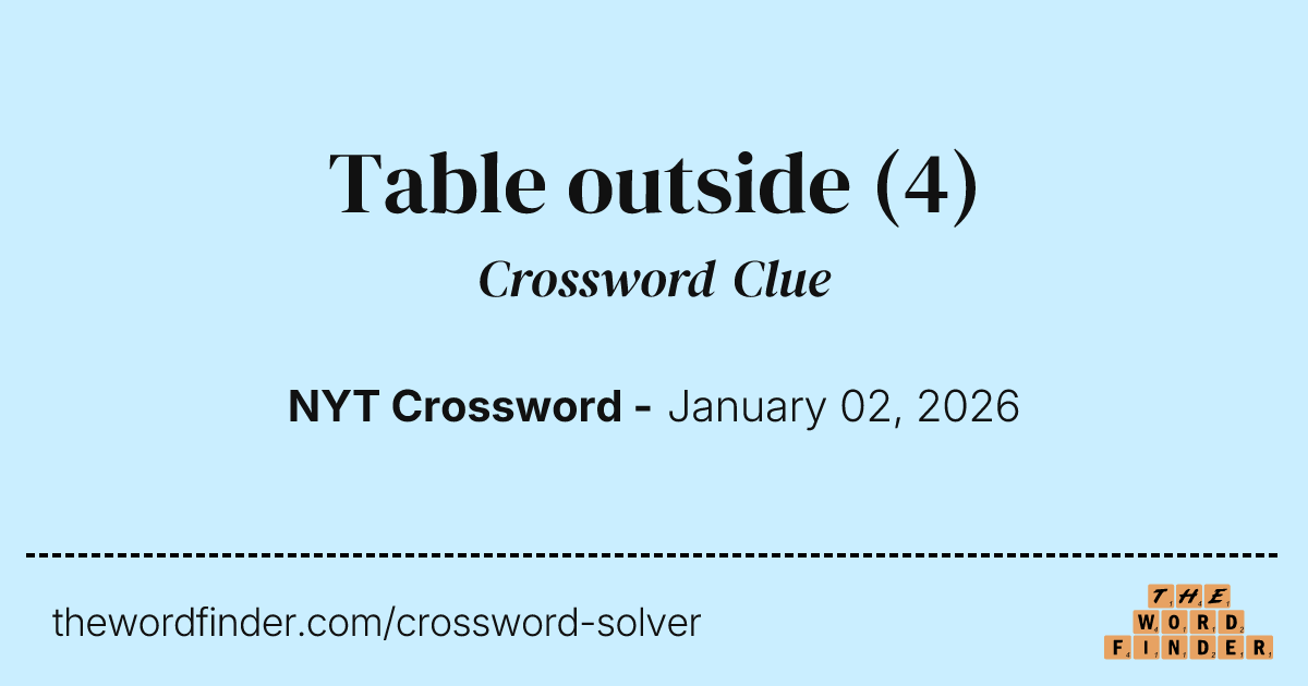 Table outside — Crossword Clue