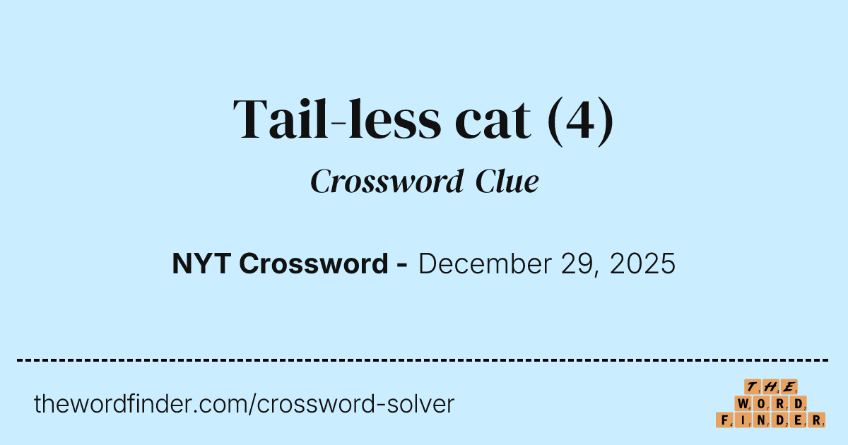 Tail-less cat — Crossword Clue