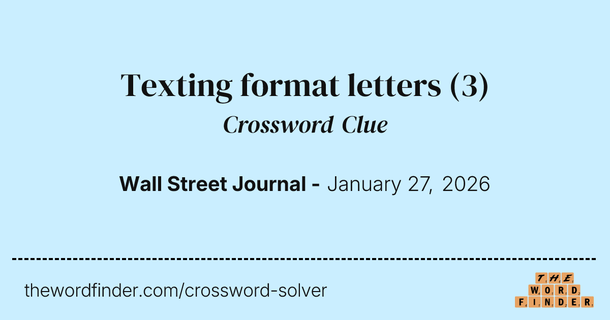 Texting format letters — Crossword Clue