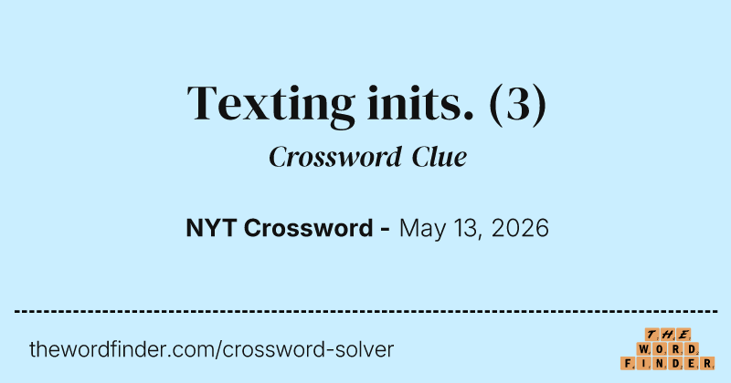 Texting inits. — Crossword Clue