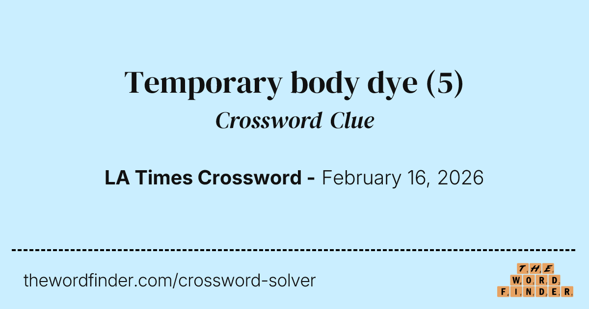 Temporary body dye — Crossword Clue