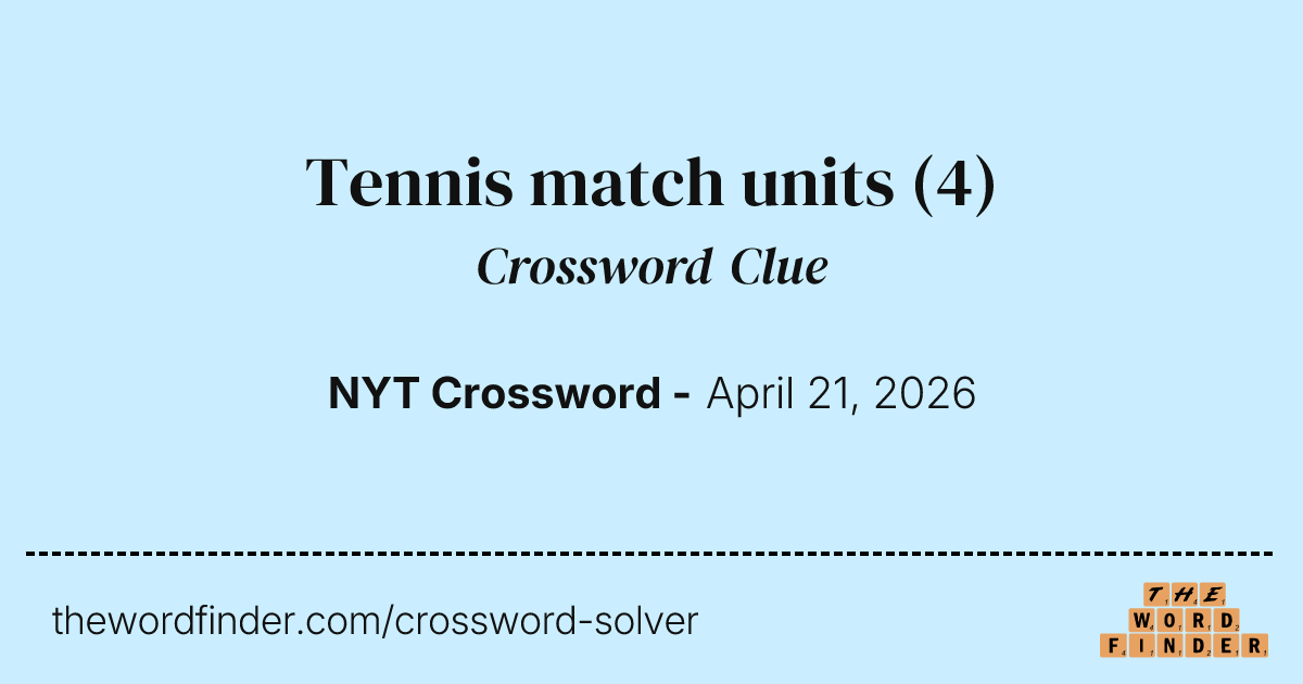 Tennis match units — Crossword Clue