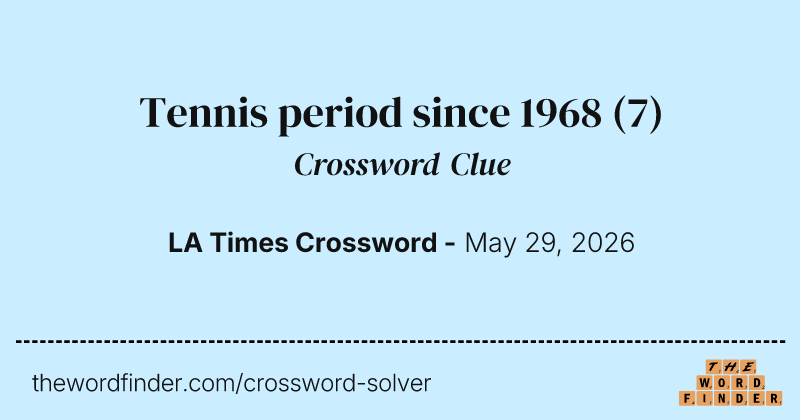 Tennis period since 1968 — Crossword Clue