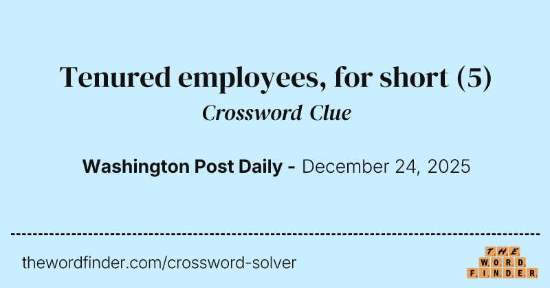 Tenured employees, for short — Crossword Clue