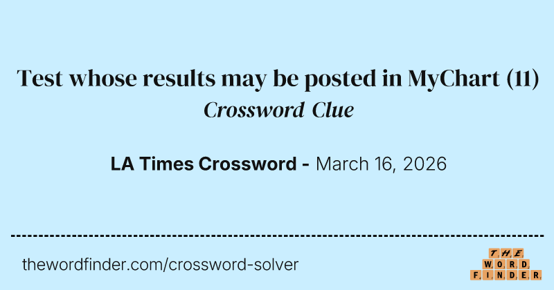 Test whose results may be posted in MyChart — Crossword Clue