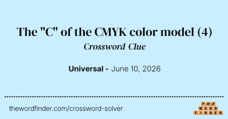 The "C" of the CMYK color model — Crossword Clue