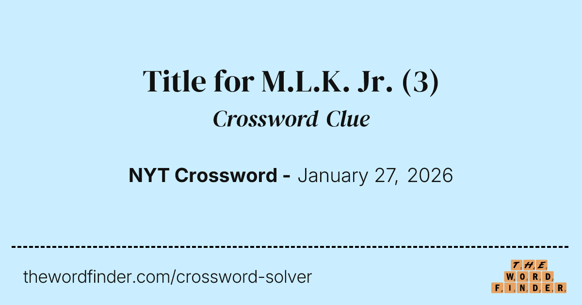 Title for M.L.K. Jr. — Crossword Clue