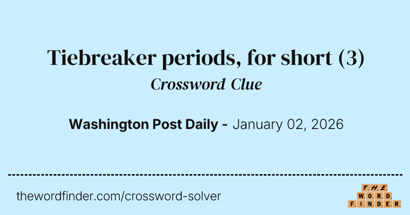 Tiebreaker periods, for short — Crossword Clue