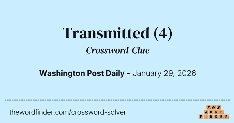 Transmitted — Crossword Clue