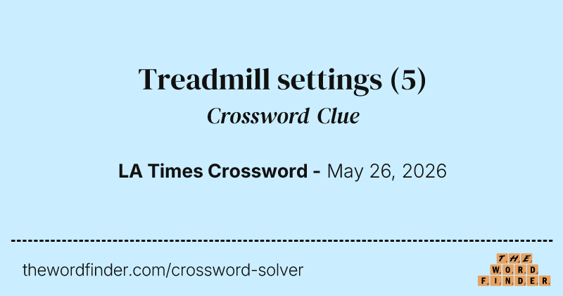 Treadmill settings — Crossword Clue