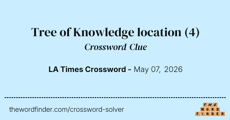 Tree of Knowledge location — Crossword Clue