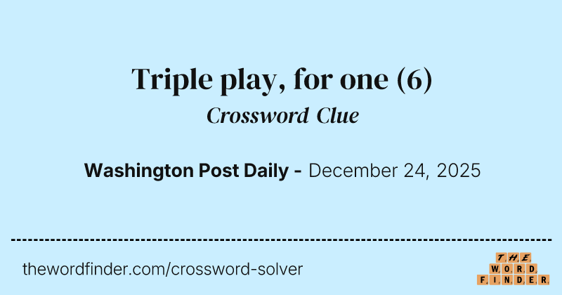 Triple play, for one — Crossword Clue