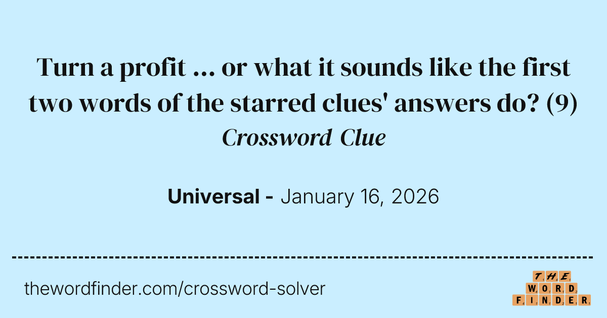 Turn a profit ... or what it sounds like the first two words of the ...