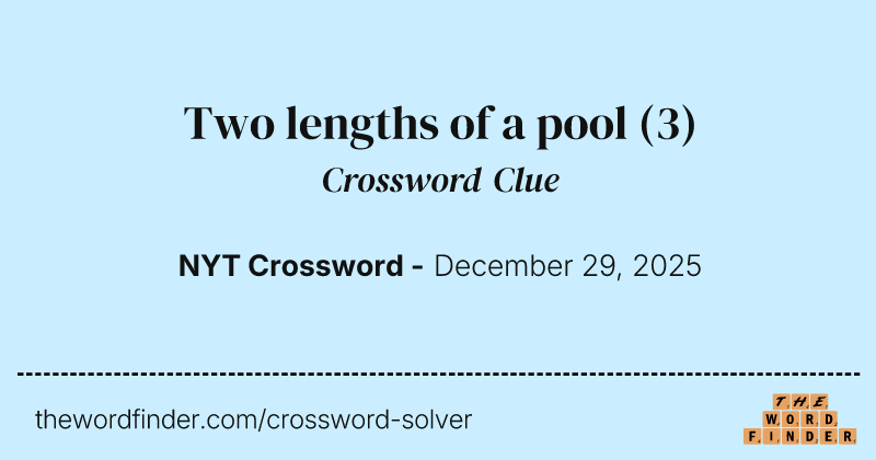 Two lengths of a pool — Crossword Clue