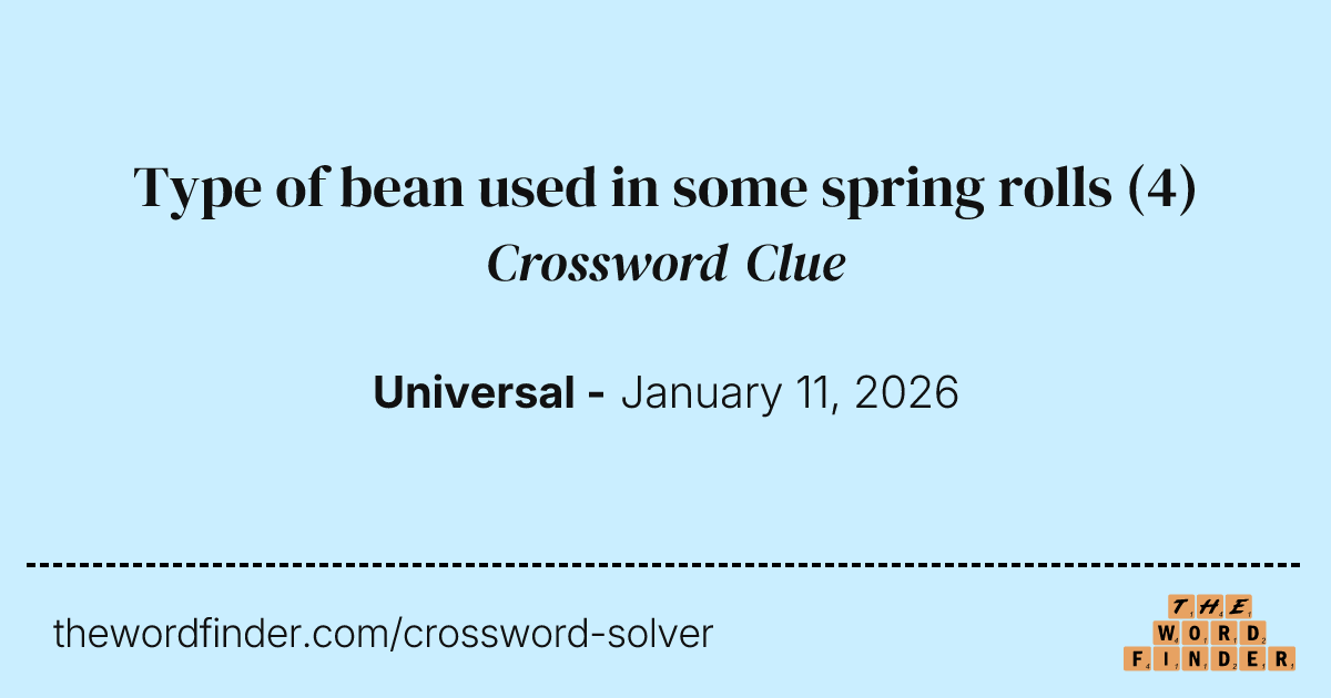 Type of bean used in some spring rolls — Crossword Clue