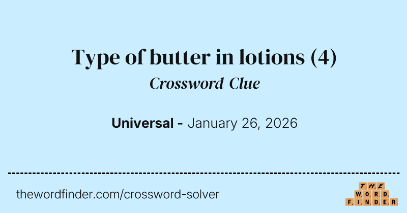 Type of butter in lotions — Crossword Clue
