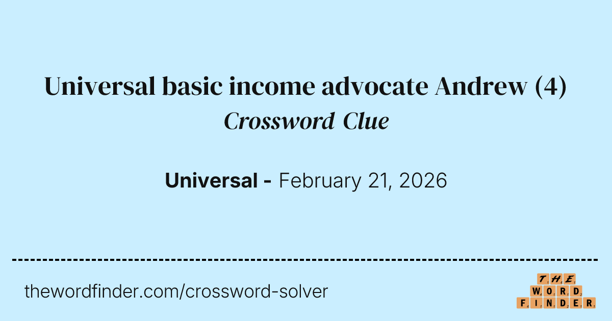 Universal basic income advocate Andrew — Crossword Clue