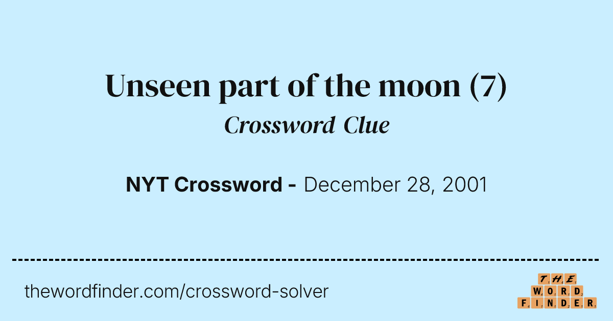Unseen part of the moon — Crossword Clue