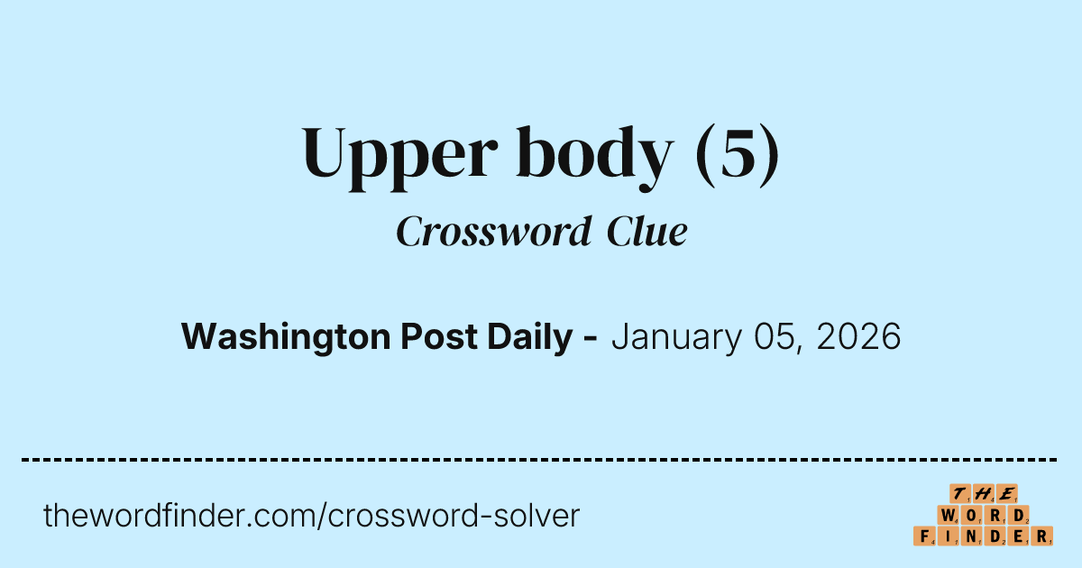 Upper body — Crossword Clue