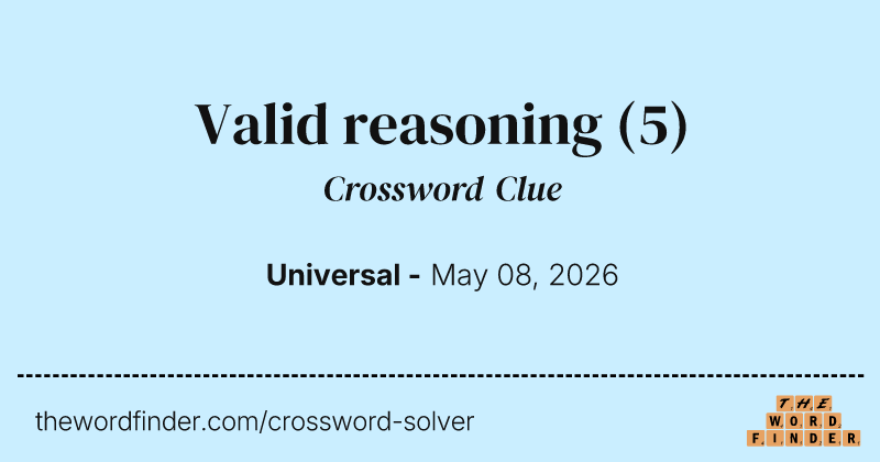 Valid reasoning — Crossword Clue