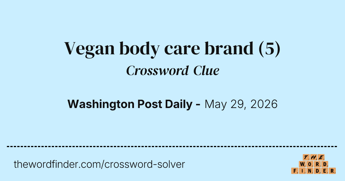 Vegan body care brand — Crossword Clue