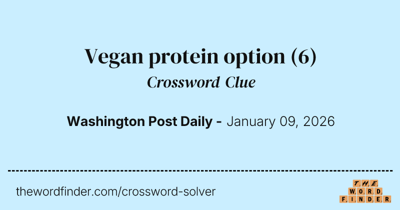 Vegan protein option — Crossword Clue