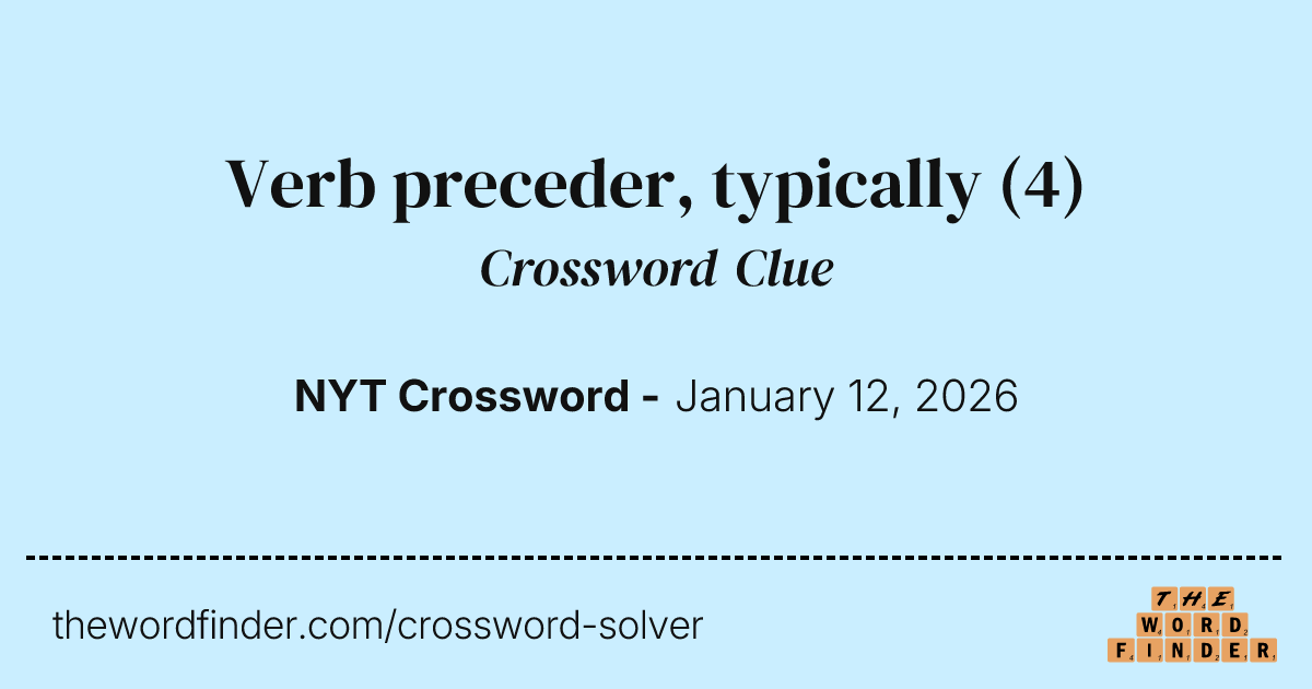 Verb preceder, typically — Crossword Clue