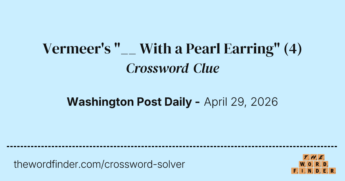 Vermeer's "__ With a Pearl Earring" — Crossword Clue