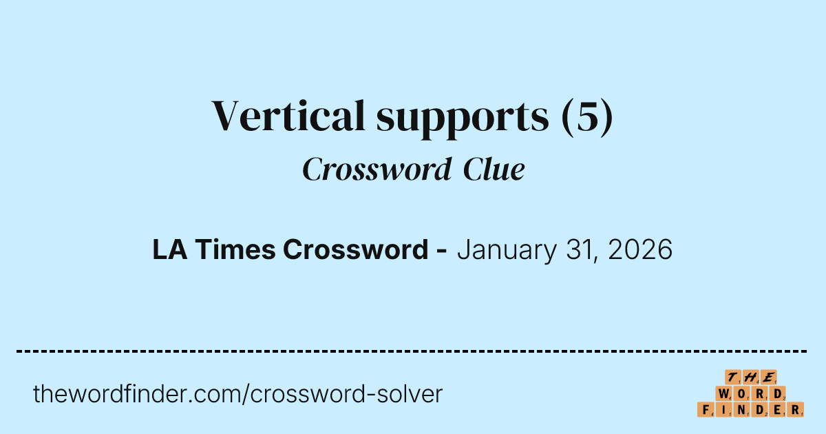 Vertical supports — Crossword Clue
