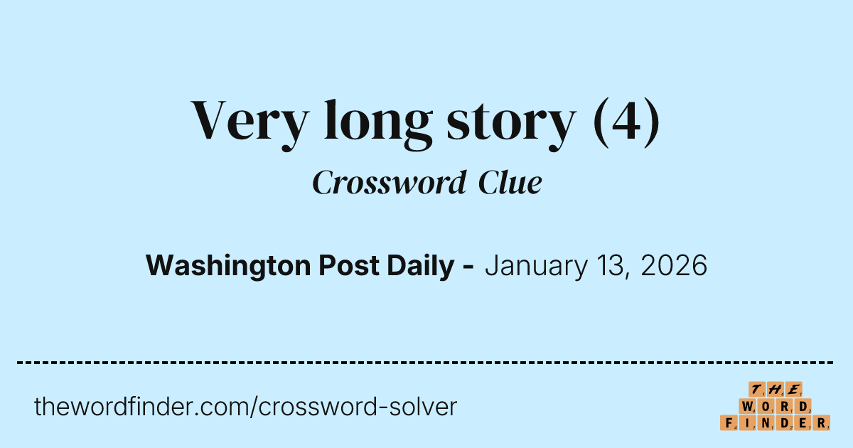 Very long story — Crossword Clue