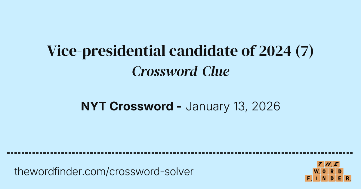 Vice-presidential candidate of 2024 — Crossword Clue