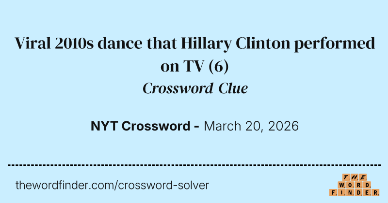 Viral 2010s dance that Hillary Clinton performed on TV — Crossword Clue