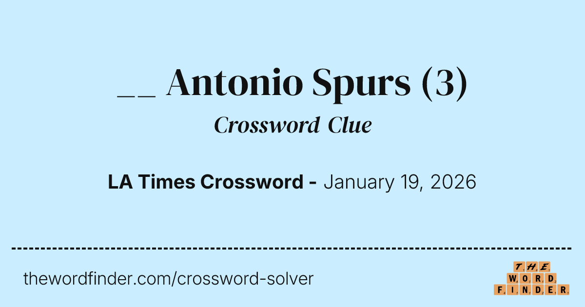 __ Antonio Spurs — Crossword Clue