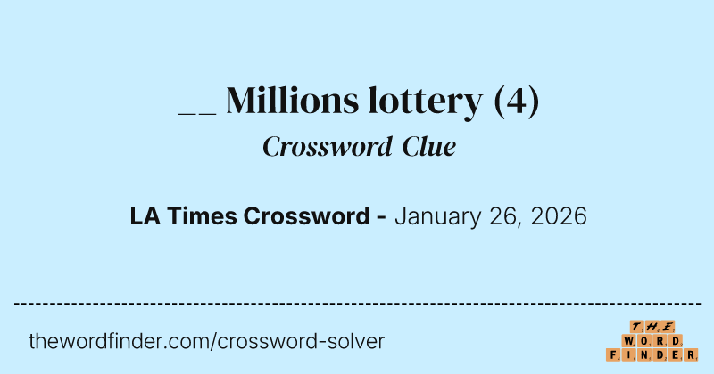 __ Millions lottery — Crossword Clue