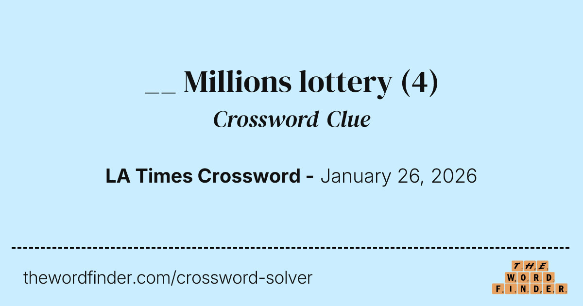 __ Millions lottery — Crossword Clue