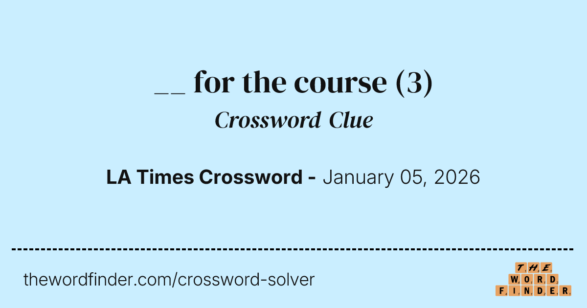__ for the course — Crossword Clue