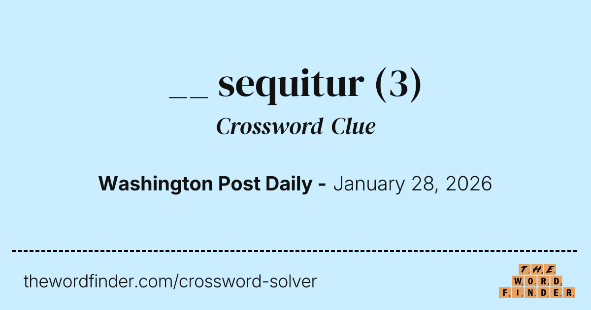 __ sequitur — Crossword Clue