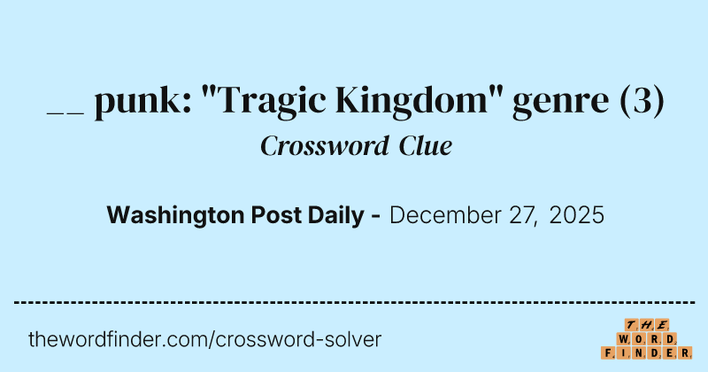 __ punk: "Tragic Kingdom" genre — Crossword Clue