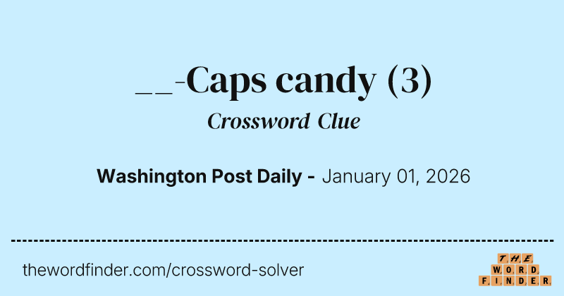 __-Caps candy — Crossword Clue