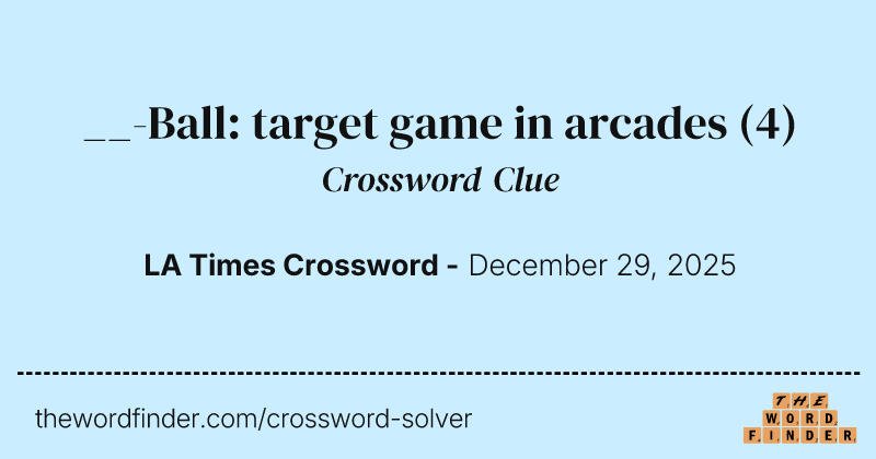 __-Ball: target game in arcades — Crossword Clue