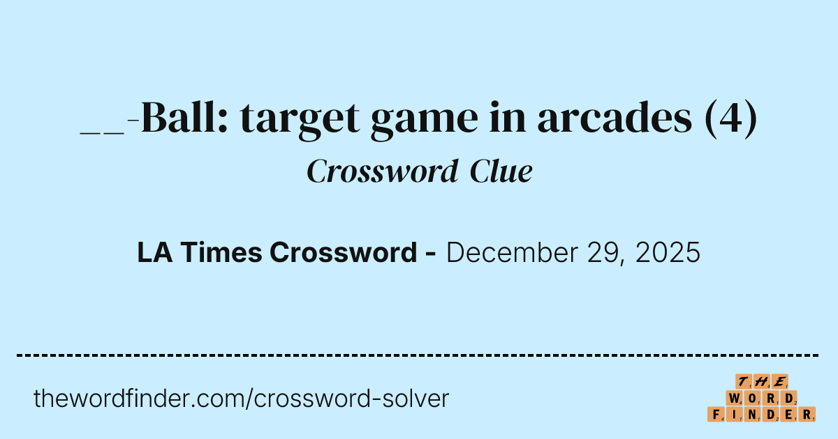 __-Ball: target game in arcades — Crossword Clue
