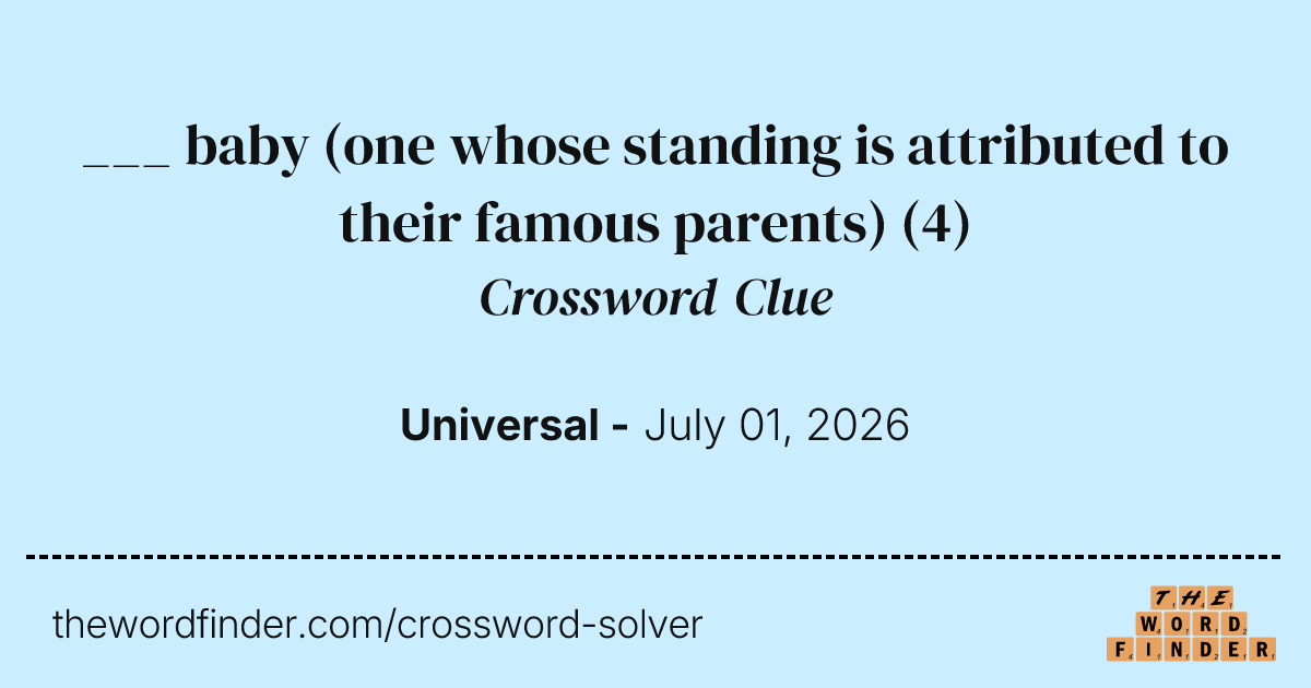 baby (one whose standing is attributed to their famous parents ...
