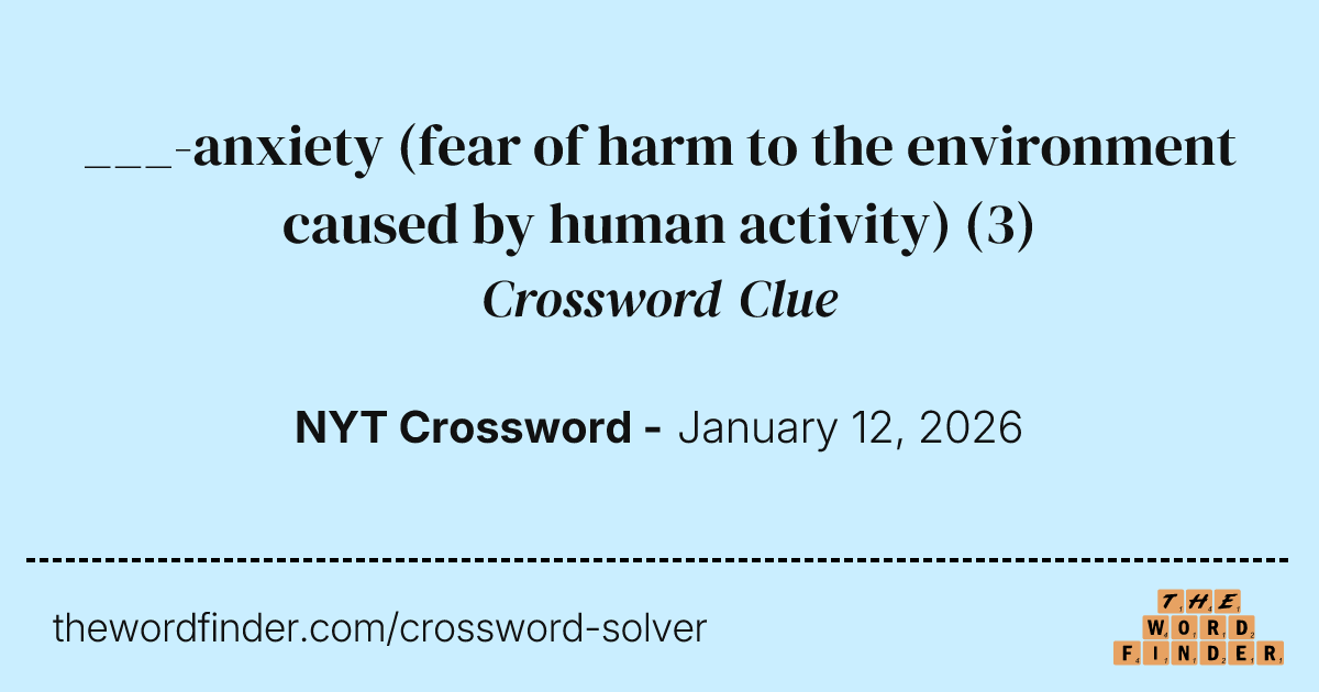 anxiety (fear of harm to the environment caused by human activity ...