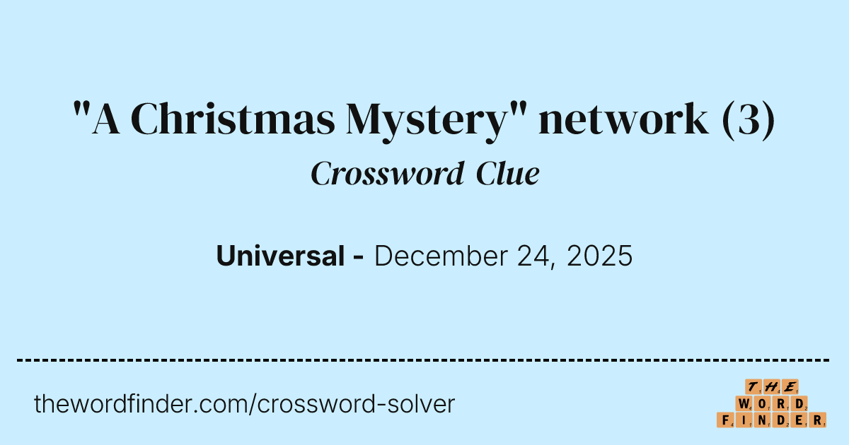 "A Christmas Mystery" network — Crossword Clue