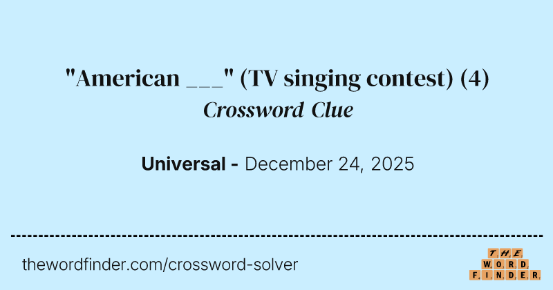 "American ___" (TV singing contest) — Crossword Clue