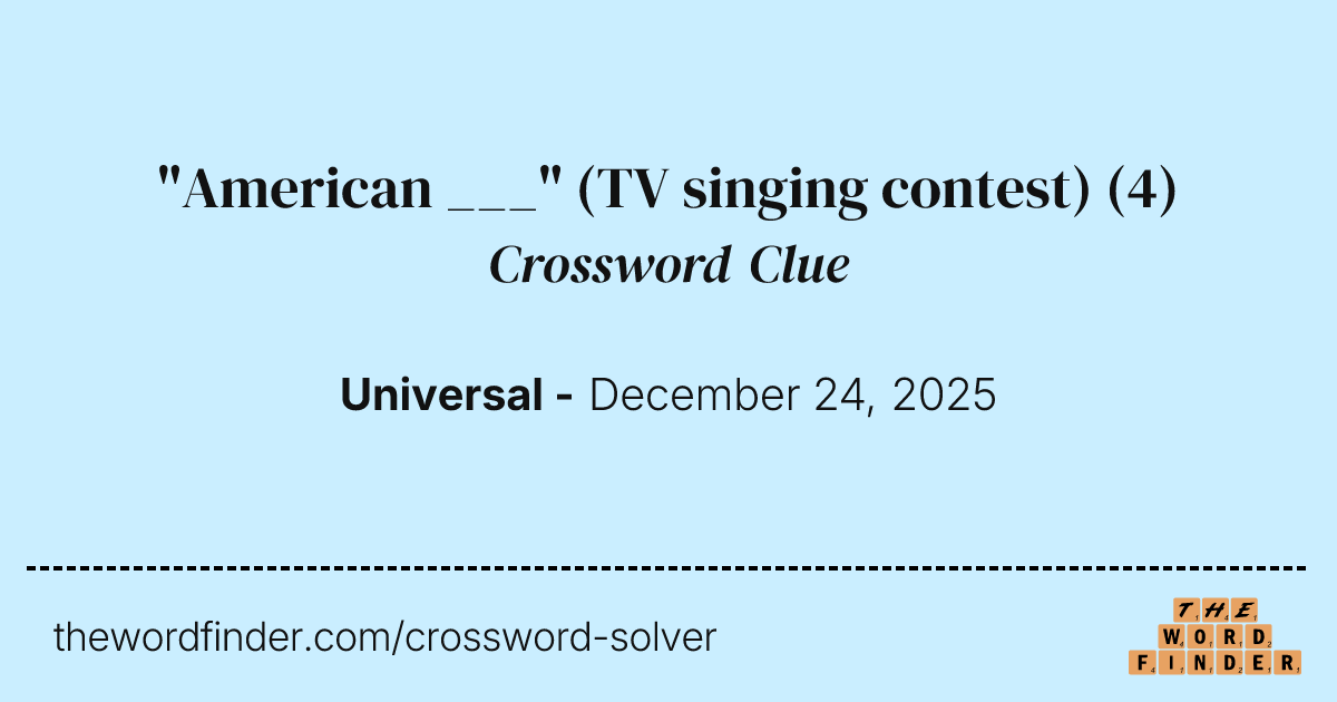 "American ___" (TV singing contest) — Crossword Clue