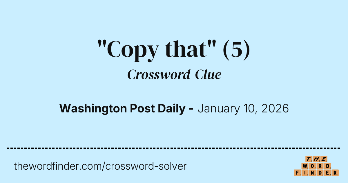 "Copy that" — Crossword Clue